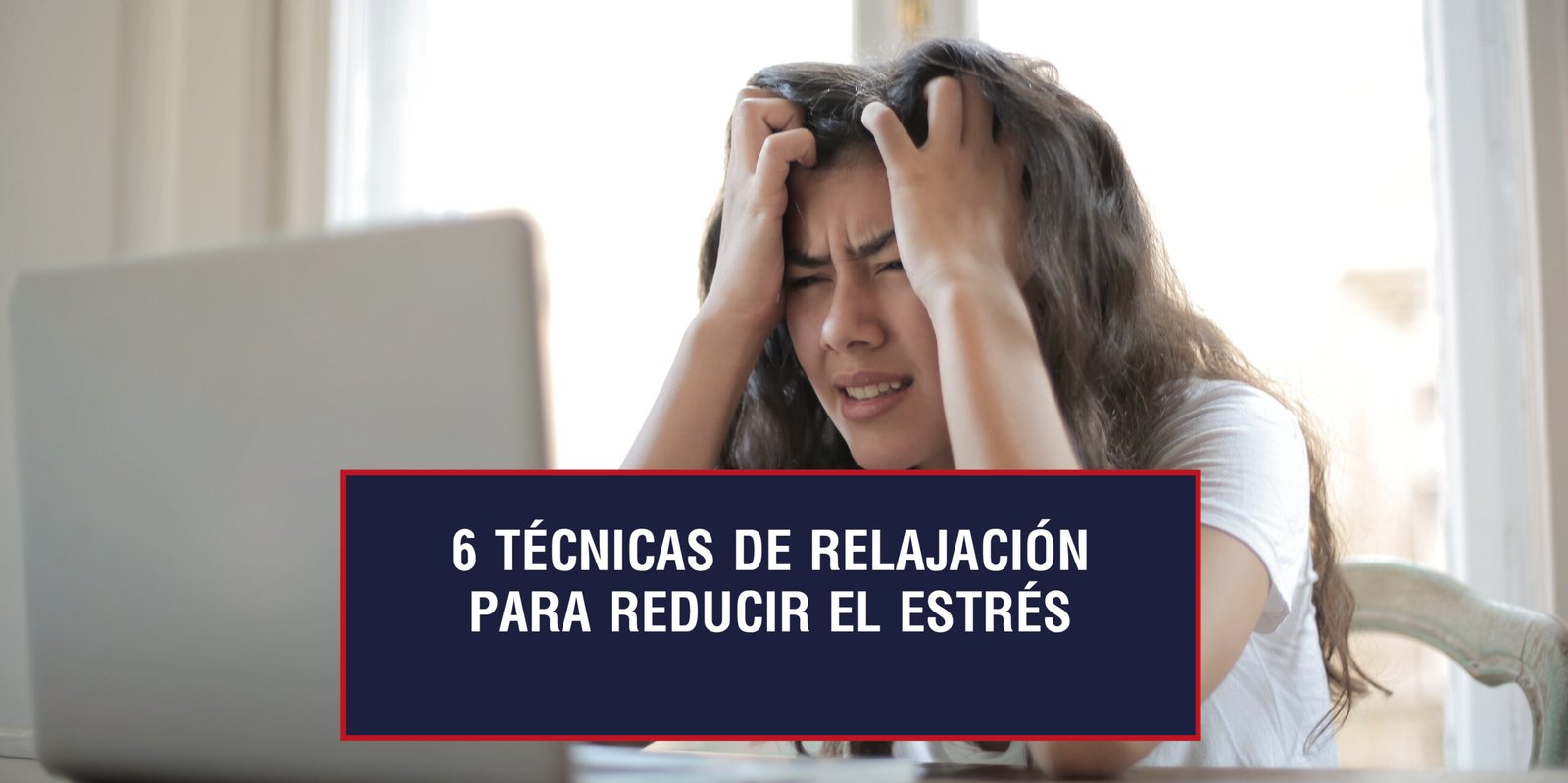 5 técnicas efectivas para relajarte y liberar el estrés de tu día a día